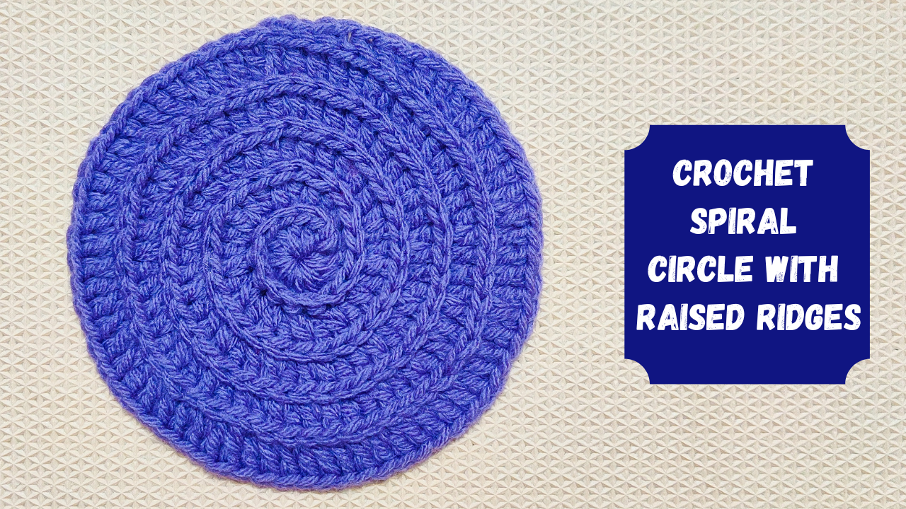 Crochet Seamless Spiral Circle With Raised Ridges • Free Crochet ...