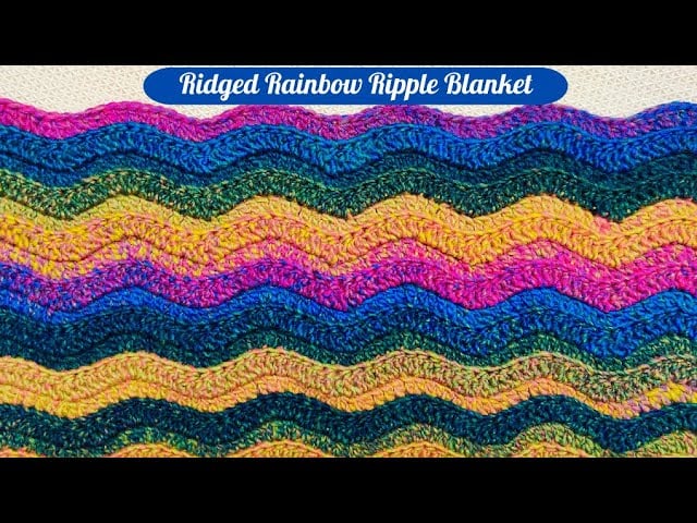 Crochet Ridged Rainbow Ripple Blanket • Free Crochet Patterns and Tutorials
